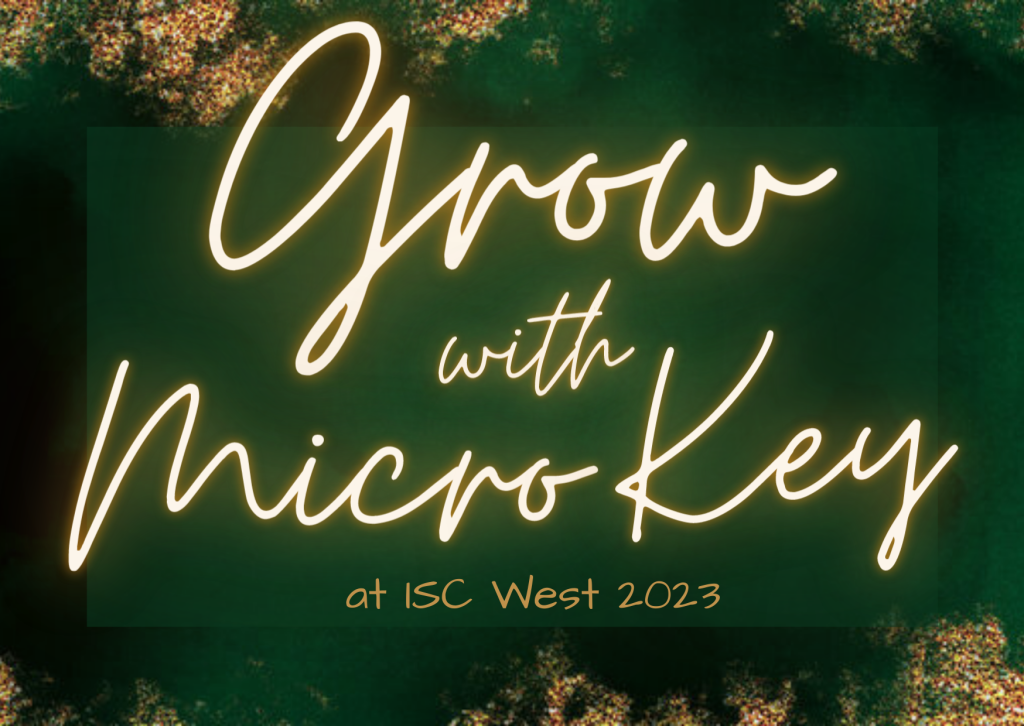 Thank you for meeting us at ISC West 2023! - Micro Key Solutions