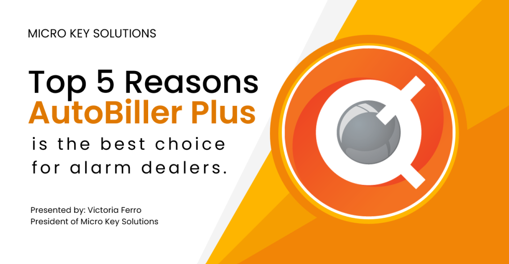 Top 5 Reasons AutoBiller Plus is the Best Choice for Alarm Dealers - Micro Key Solutions